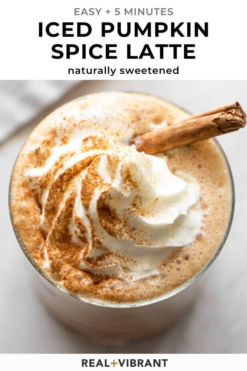 Iced Pumpkin Spice Latte (5-Minute Recipe) - Real + Vibrant